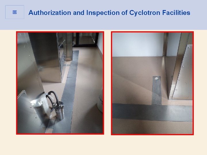Authorization and Inspection of Cyclotron Facilities Hot cells