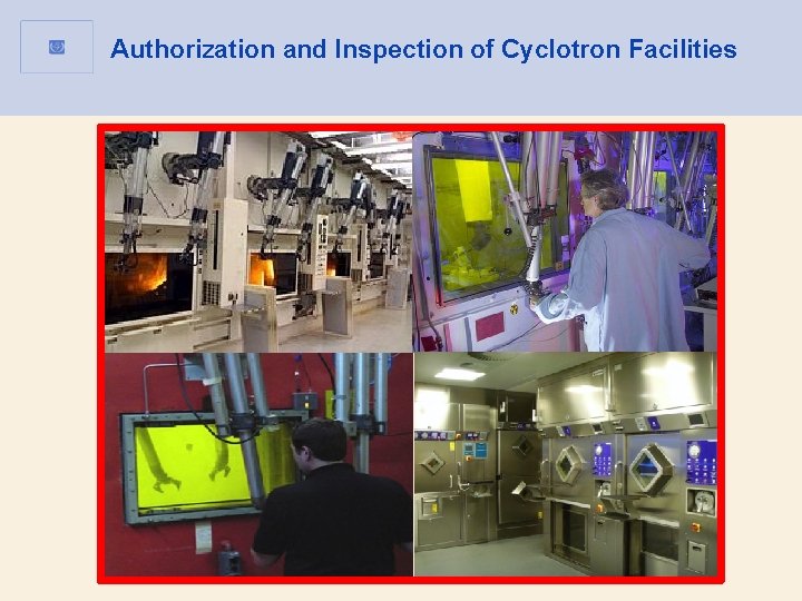 Authorization and Inspection of Cyclotron Facilities Hot cells