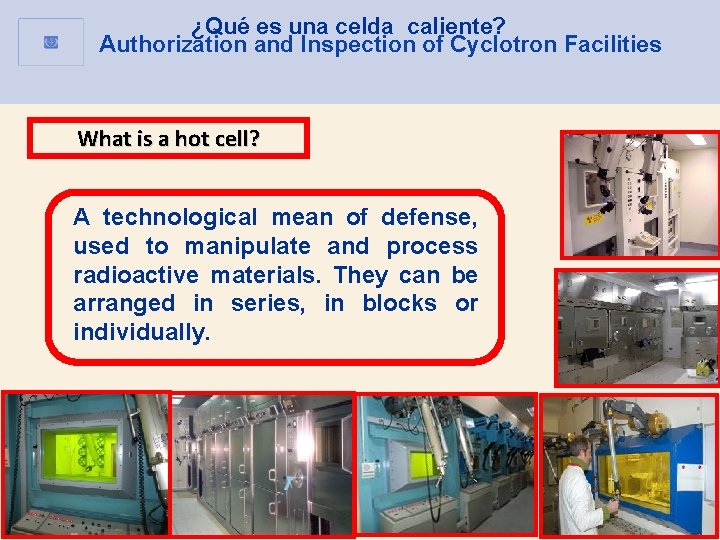 Authorization and Inspection of Cyclotron Facilities Hot cells