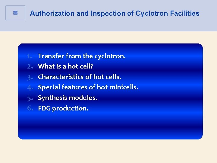 Authorization and Inspection of Cyclotron Facilities Hot cells