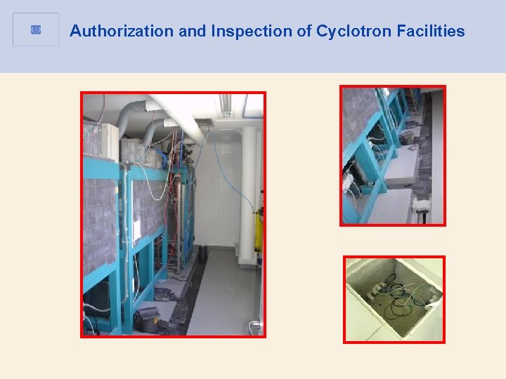 Authorization and Inspection of Cyclotron Facilities Hot cells