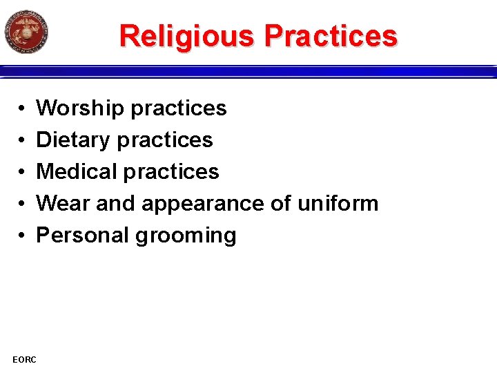RELIGIOUS ACCOMMODATIONS EORC Overview Marine Corps policy on