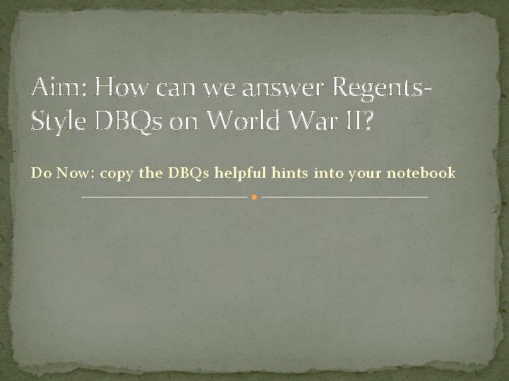 Aim How can we answer Regents Style DBQs