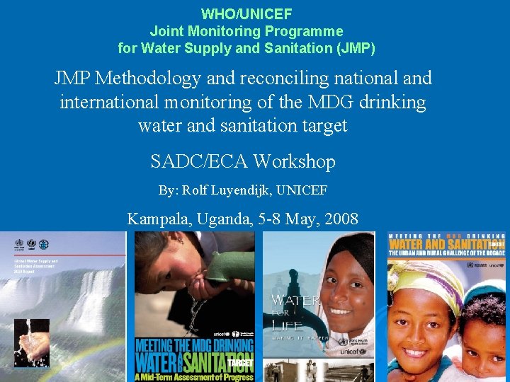 WHOUNICEF Joint Monitoring Programme for Water Supply and