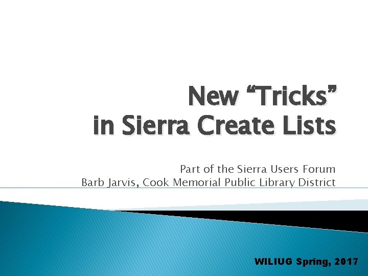 New Tricks in Sierra Create Lists Part of