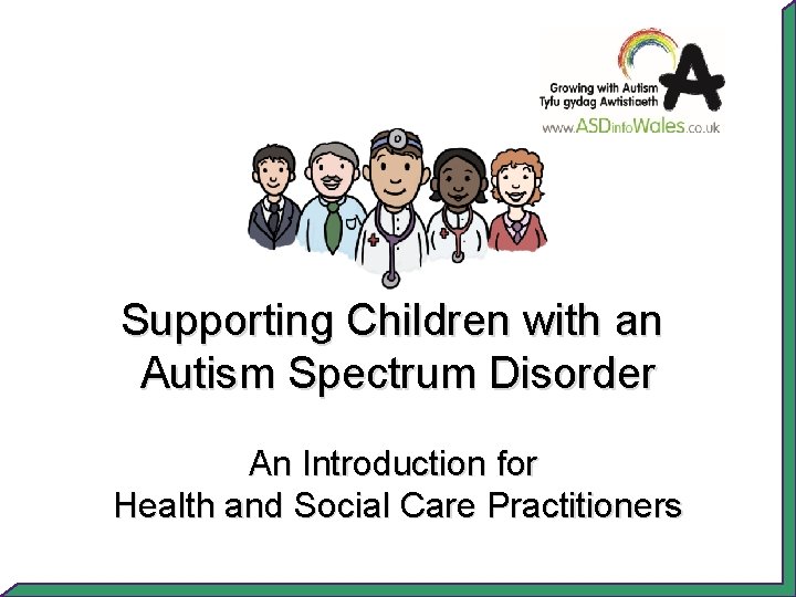 Supporting Children with an Autism Spectrum Disorder An