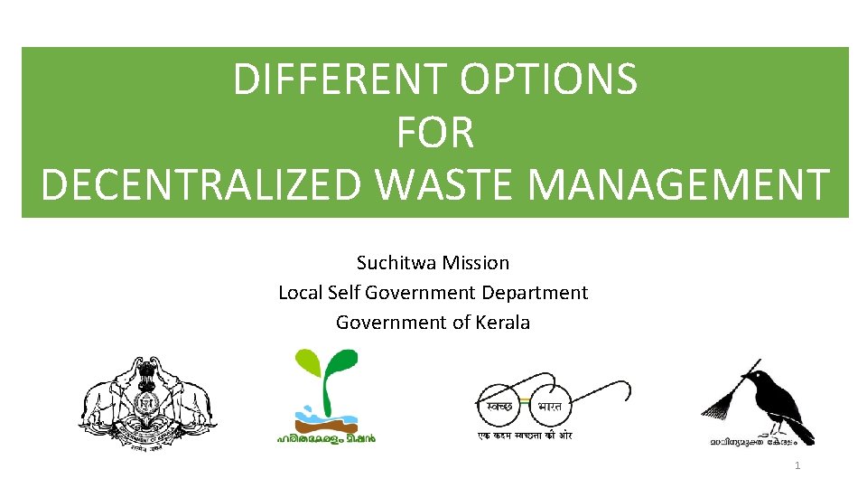 DIFFERENT OPTIONS FOR DECENTRALIZED WASTE MANAGEMENT Suchitwa Mission