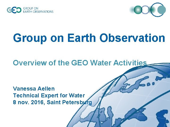 Group on Earth Observation Overview of the GEO