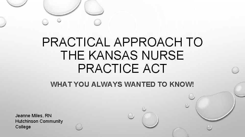 PRACTICAL APPROACH TO THE KANSAS NURSE PRACTICE ACT
