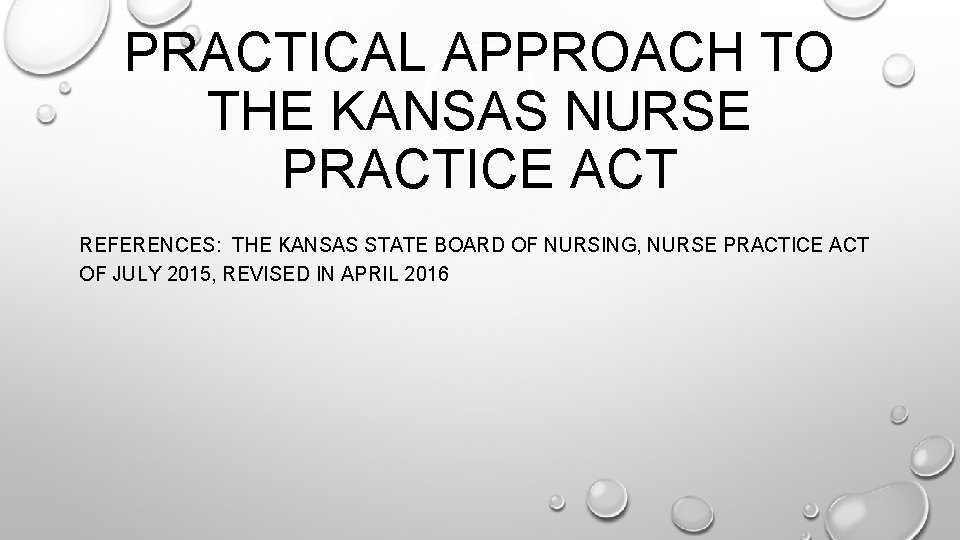 PRACTICAL APPROACH TO THE KANSAS NURSE PRACTICE ACT