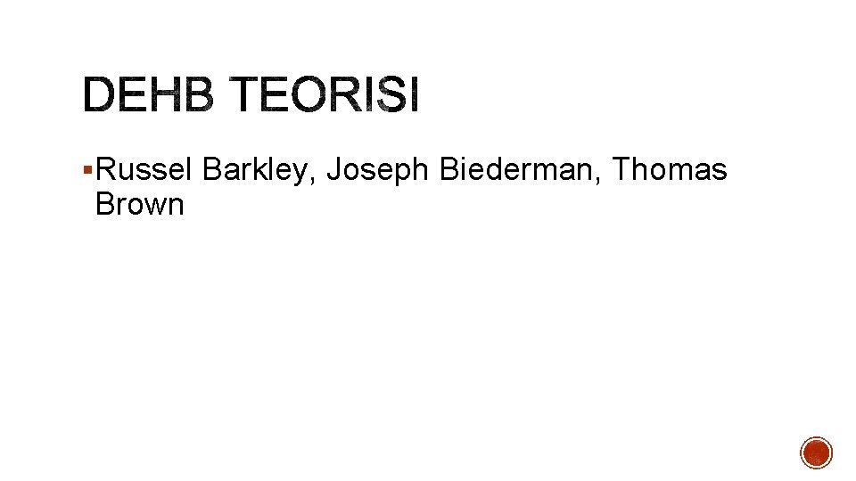 Russel Barkley Joseph Biederman Thomas Brown Ynetici ilevler