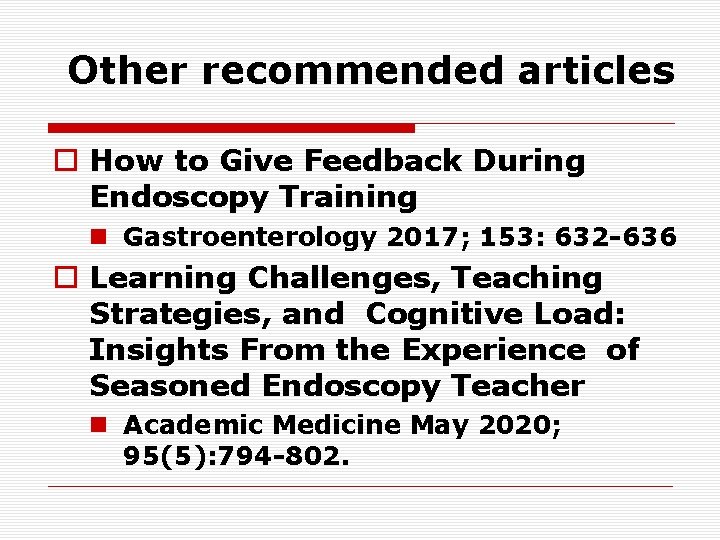 Techniques to Effectively Teach Endoscopic Skills Michael B