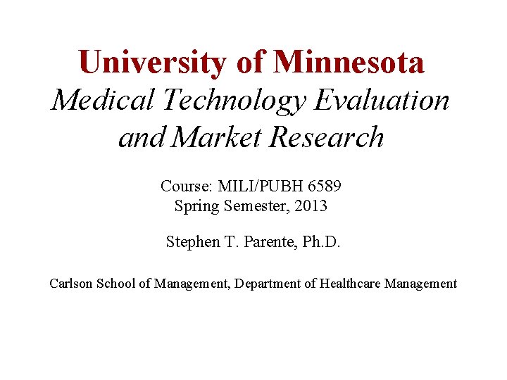 University of Minnesota Medical Technology Evaluation and Market