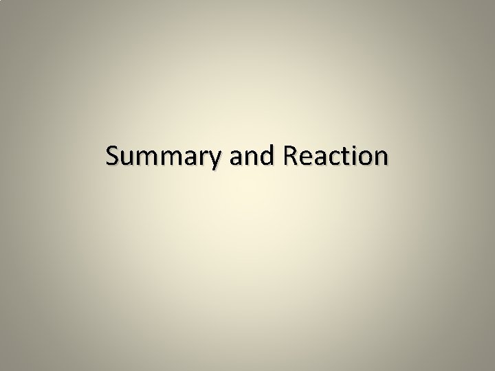 Summary and Reaction Why Learn to Summarize When