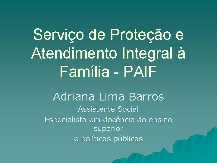 Servio de Proteo e Atendimento Integral Famlia PAIF