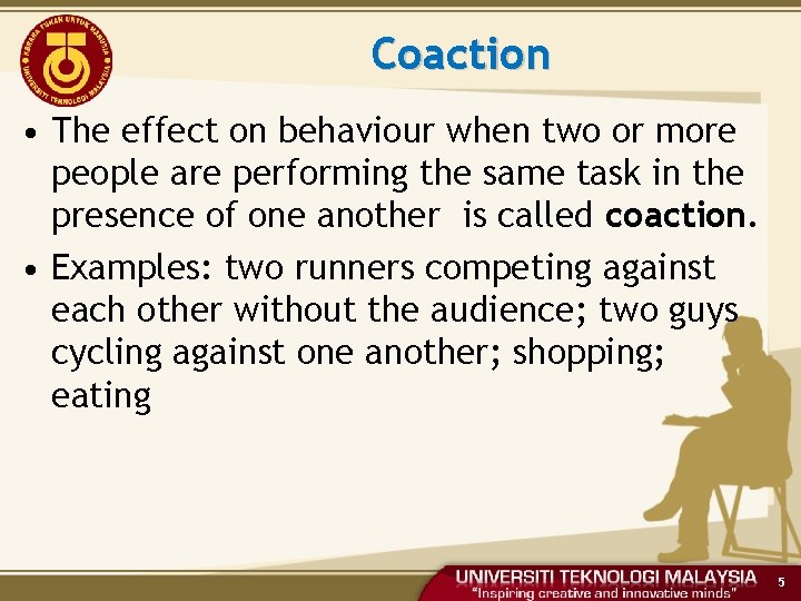 UTM UNIVERSITI TEKNOLOGI MALAYSIA Presence of others Social