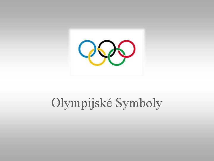 Olympijsk Symboly o symbolizuje kruh Dokonalos jednoduchos nerozdelielnos