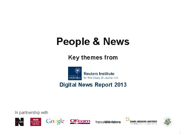 People News Key themes from Digital News Report
