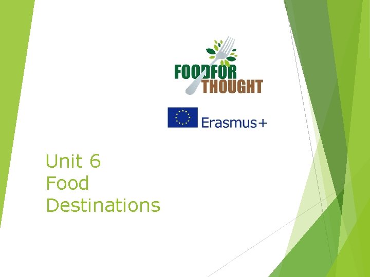Unit 6 Food Destinations What is a Food