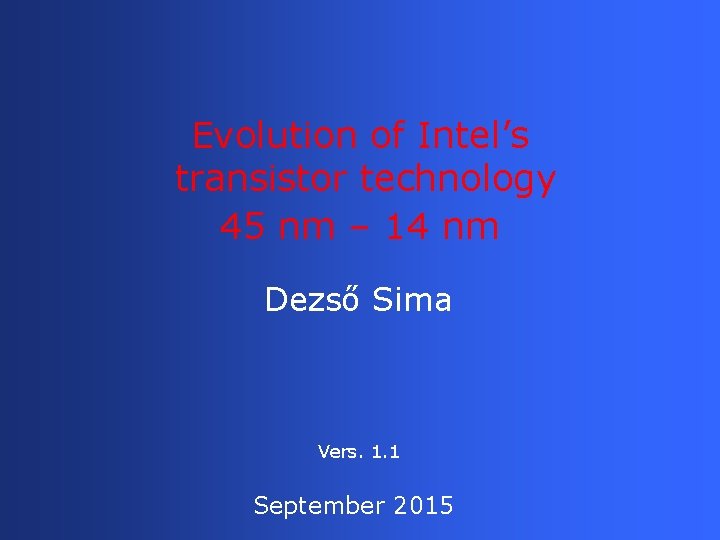 Evolution of Intels transistor technology 45 nm 14