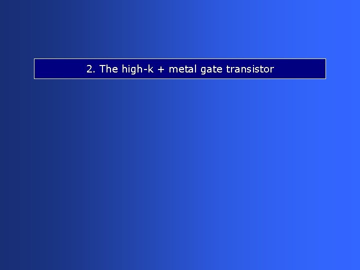 Evolution of Intels transistor technology 45 nm 14