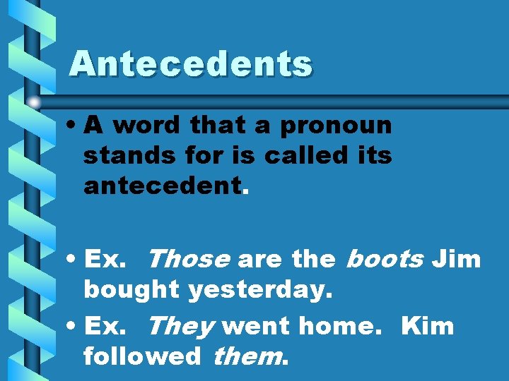 Pronoun Antecedent Agreement Pronouns A pronoun is a