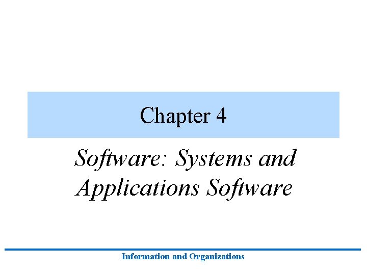 Chapter 4 Software Systems and Applications Software Information