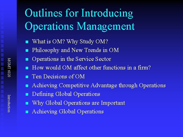 Outlines for Introducing Operations Management n n MGMT