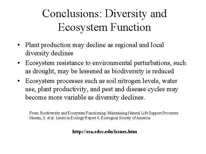 Conclusions Diversity and Ecosystem Function Plant production may