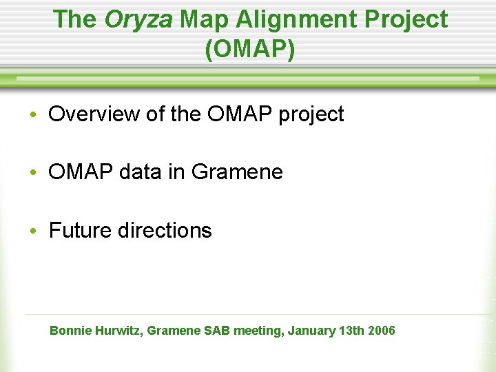 The Oryza Map Alignment Project OMAP Overview of