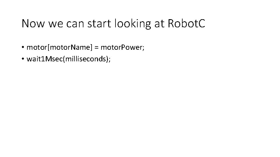 Take out your notes Getting Started in Robot