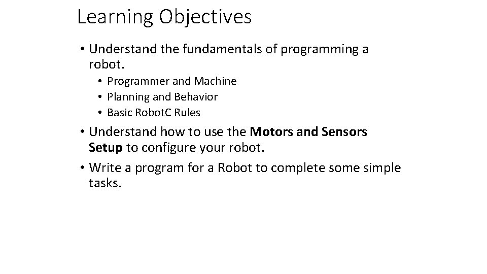 Take out your notes Getting Started in Robot