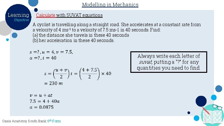 Modelling in Mechanics Learning Calculate with SUVAT equations