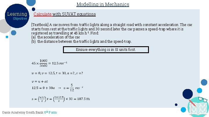 Modelling in Mechanics Learning Calculate with SUVAT equations