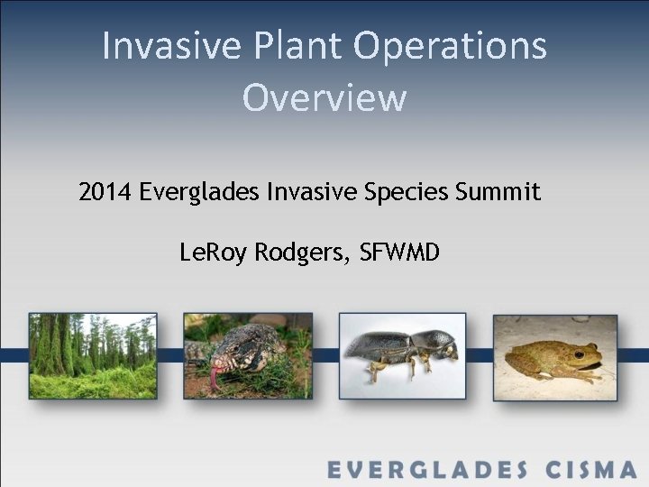Invasive Plant Operations Overview 2014 Everglades Invasive Species