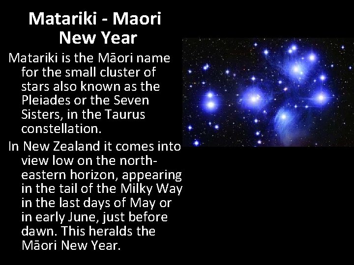 Matariki Matariki Maori New Year Matariki is the