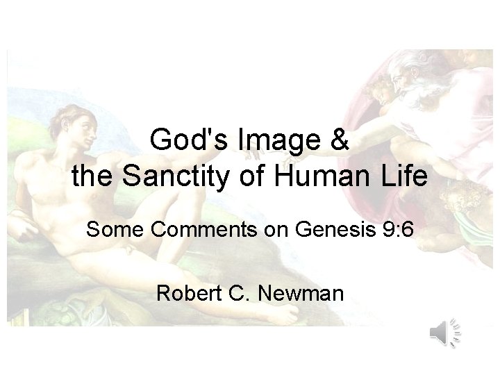 Gods Image the Sanctity of Human Life Some