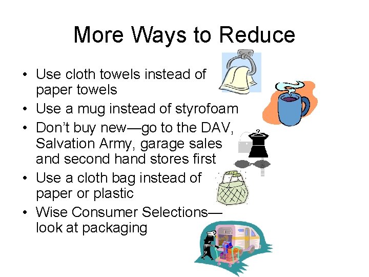Recycling for Our Community and Our World Reduce
