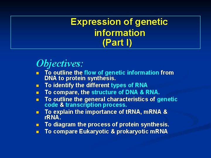 Expression of genetic information Part I Objectives n