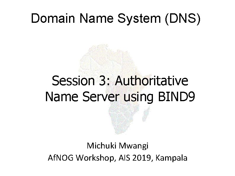 Domain Name System DNS Session 3 Authoritative Name