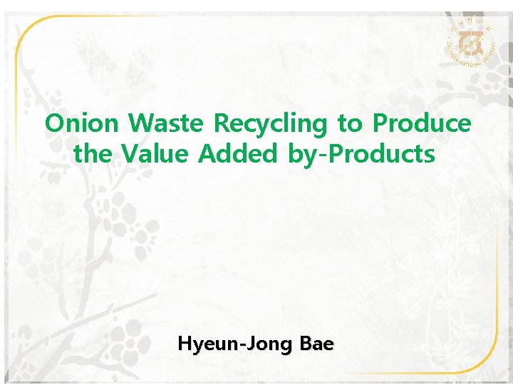 Onion Waste Recycling to Produce the Value Added