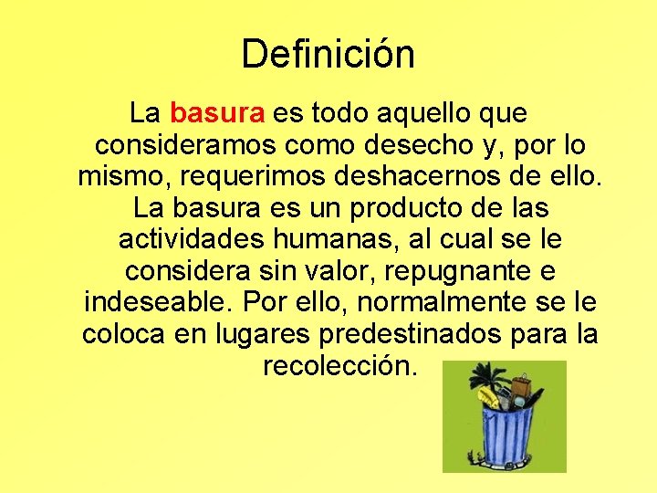 La Basura Educacin Tecnolgica Definicin La basura es
