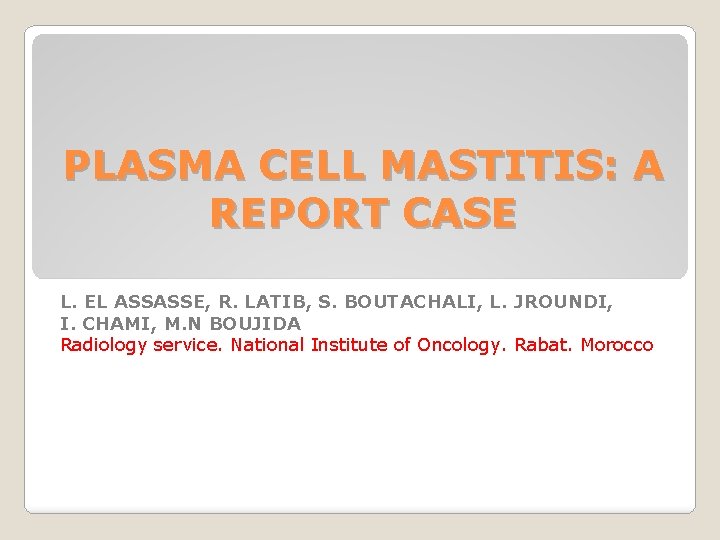 BREAST BR 12 PLASMA CELL MASTITIS A REPORT