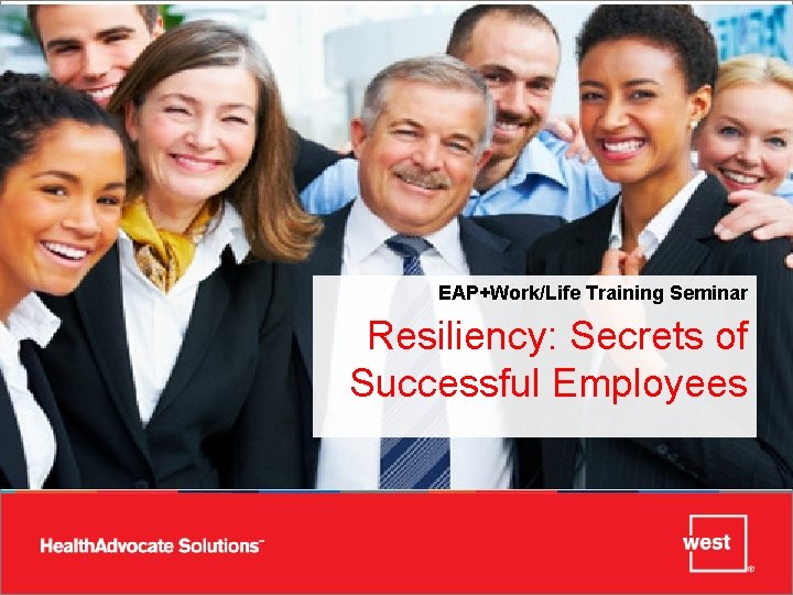 EAPWorkLife Training Seminar Resiliency Secrets of Successful Employees