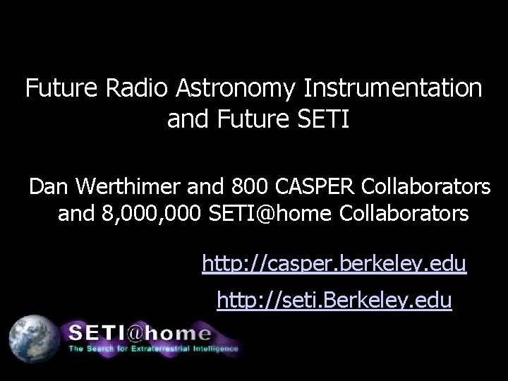 Future Radio Astronomy Instrumentation and Future SETI Dan
