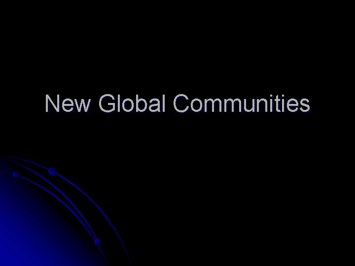New Global Communities United Nations l l Roosevelt