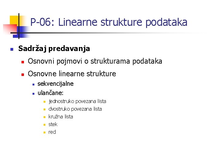 PROGRAMIRANJE II P06 Linearne strukture podataka doc dr