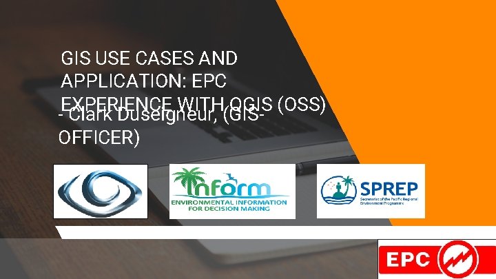 GIS USE CASES AND APPLICATION EPC EXPERIENCE WITH