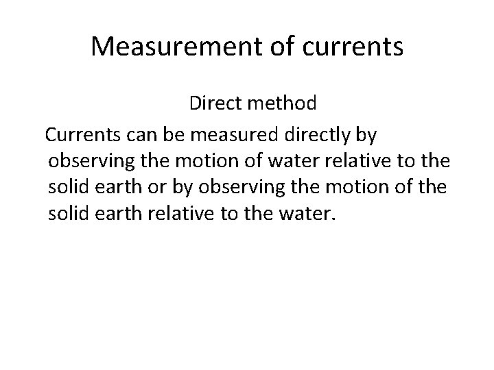Ocean Currents Definition and features Measurement of currents