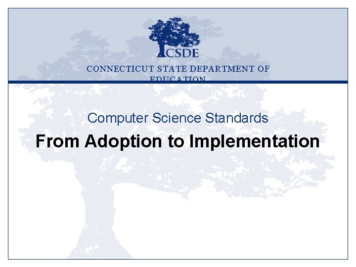 CONNECTICUT STATE DEPARTMENT OF EDUCATION Computer Science Standards